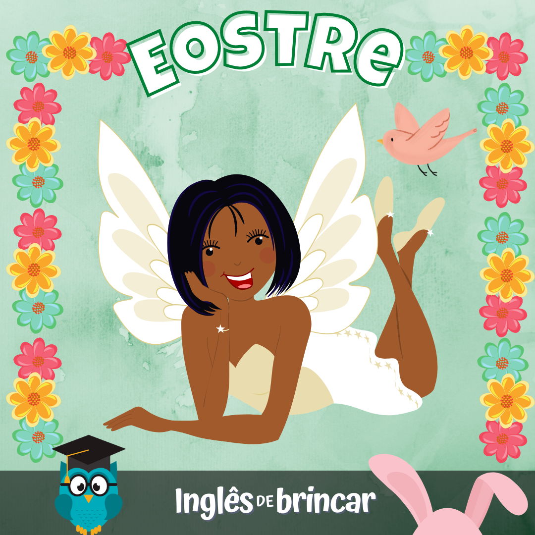 Eostre - Uma lenda de páscoa - Inglês de Brincar